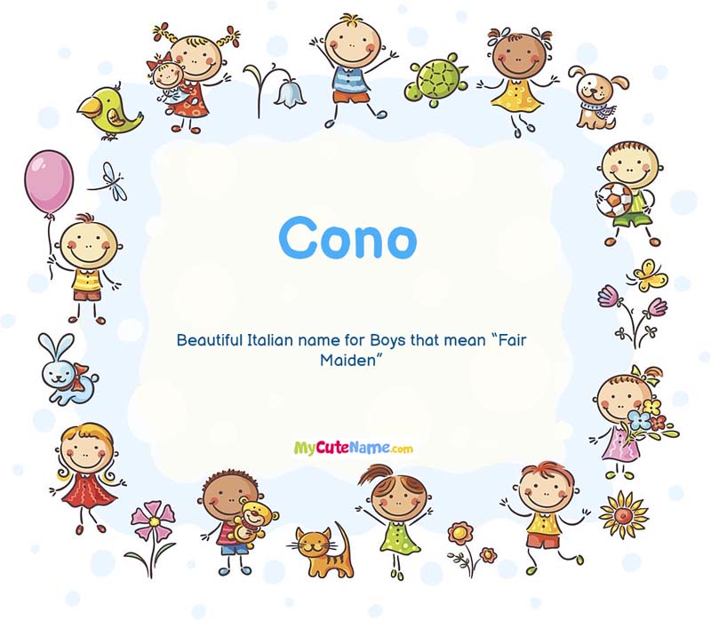 Cono meaning | what is the meaning of name Cono ? [MyCuteName]