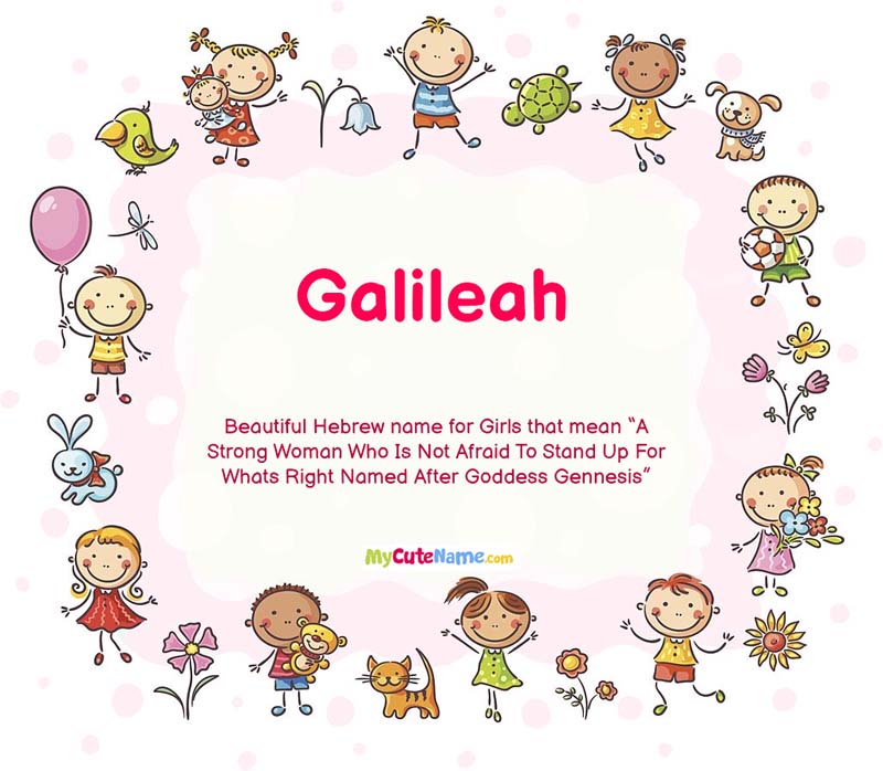 Galileah meaning - what is the meaning of name Galileah ? [**UPDATE 2025**]