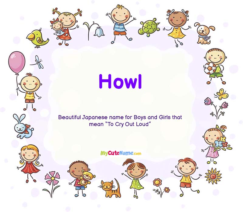 Howl meaning - what is the meaning of name Howl ? [**UPDATE 2025**]