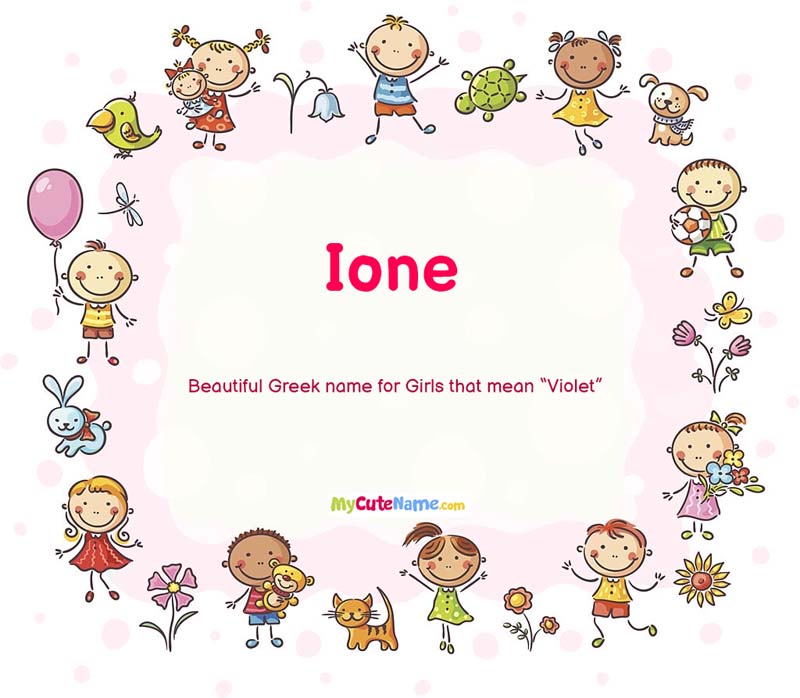 Ione meaning - what is the meaning of name Ione ? [**UPDATE 2025**]