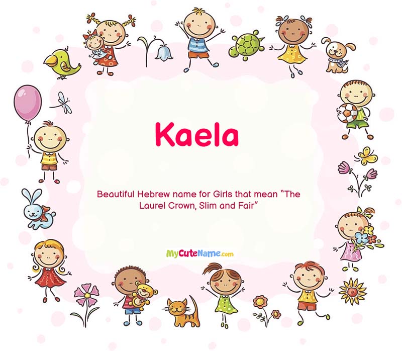 Kaela meaning - what is the meaning of name Kaela ? [**2024 UPDATE**]