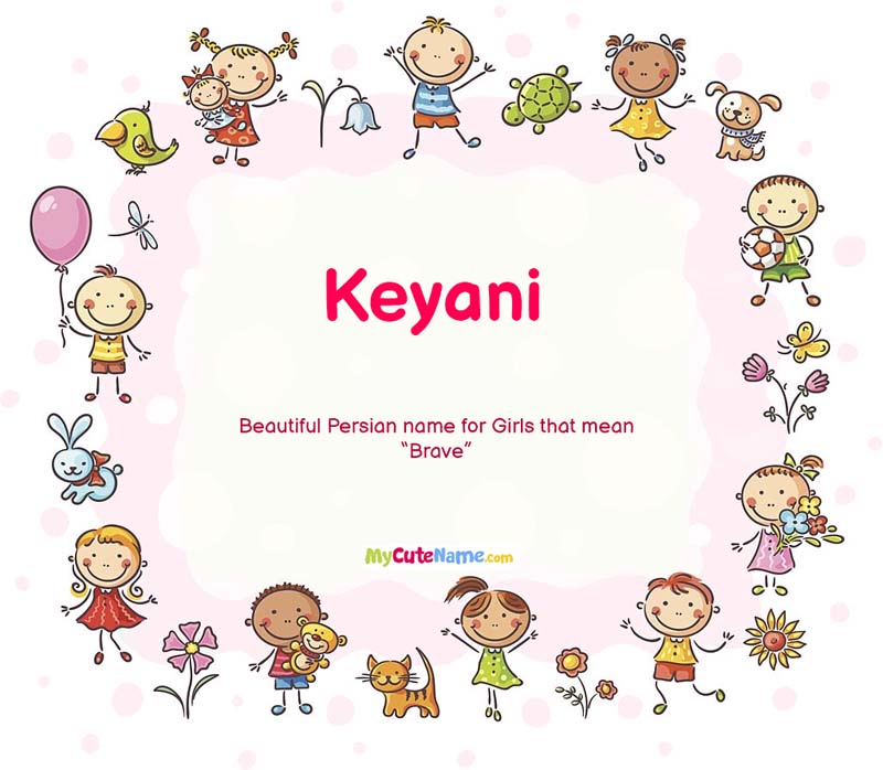 Keyani meaning - what is the meaning of name Keyani ? [**UPDATE 2025**]