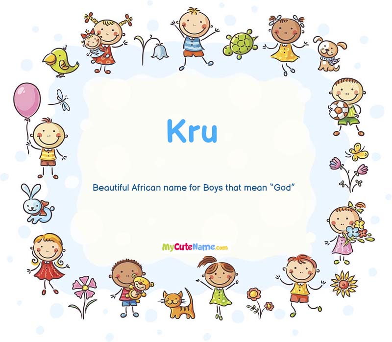 Kru meaning - what is the meaning of name Kru ? [**UPDATE 2025**]