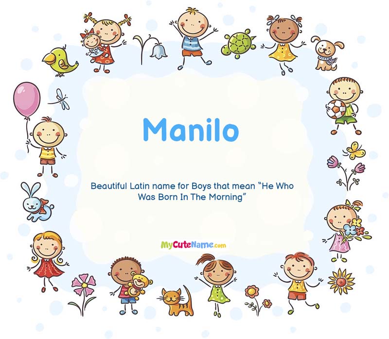 Manilo meaning - what is the meaning of name Manilo ? [**UPDATE 2025**]