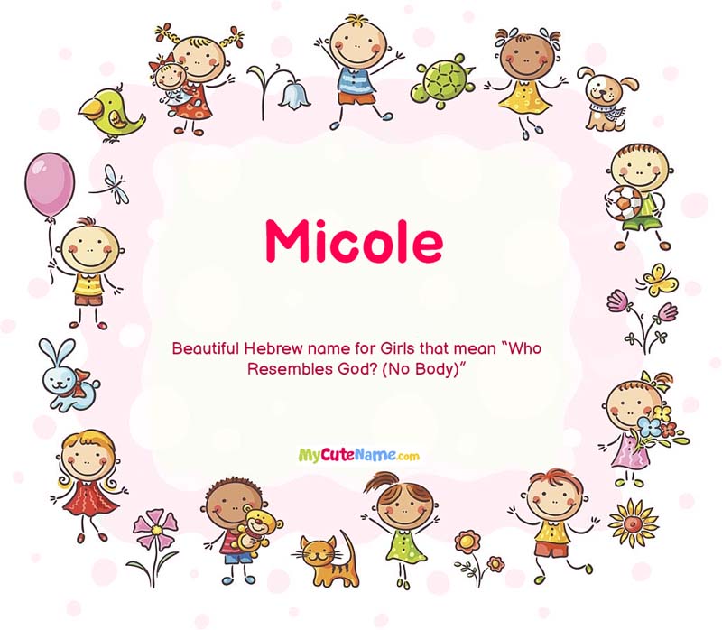 Micole meaning - what is the meaning of name Micole ? [**2024 UPDATE**]