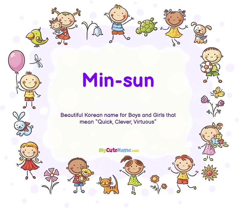 Min-sun meaning - what is the meaning of name Min-sun ? [**UPDATE 2025**]