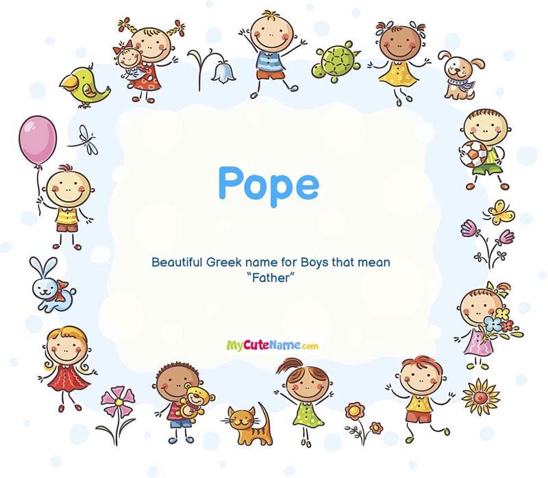 Pope meaning - what is the meaning of name Pope ? [**UPDATE 2025**]