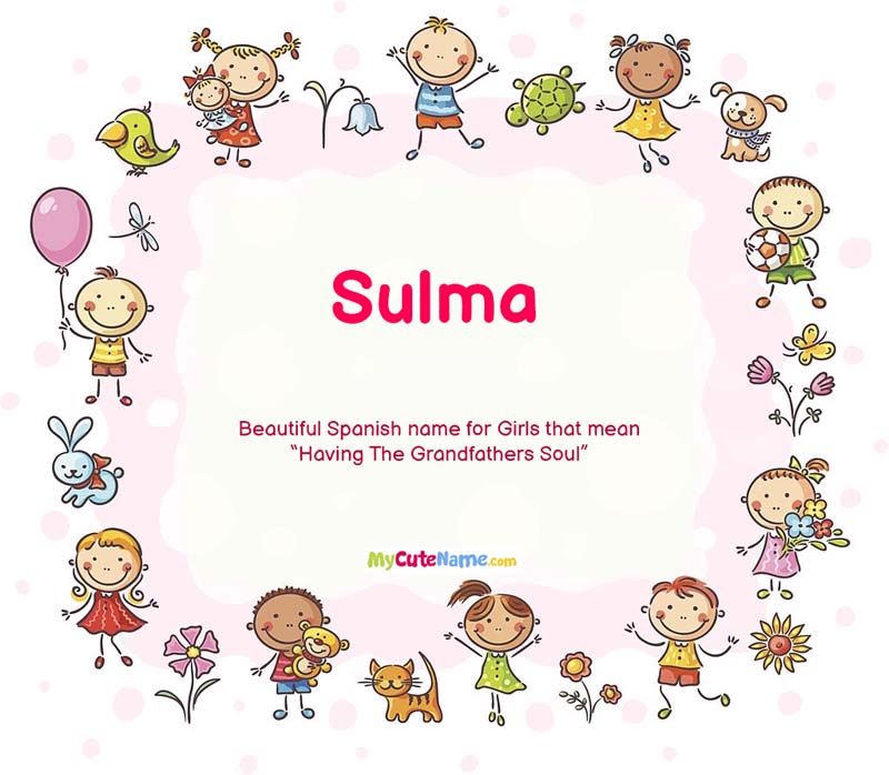 Sulma meaning - what is the meaning of name Sulma ? [**2024 UPDATE**]
