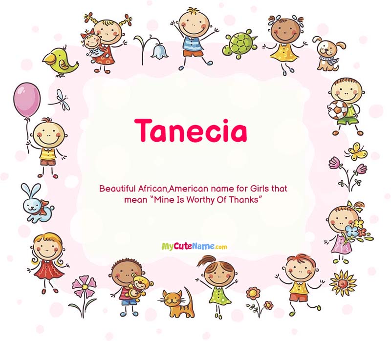 Tanecia meaning - what is the meaning of name Tanecia ? [**UPDATE 2025**]
