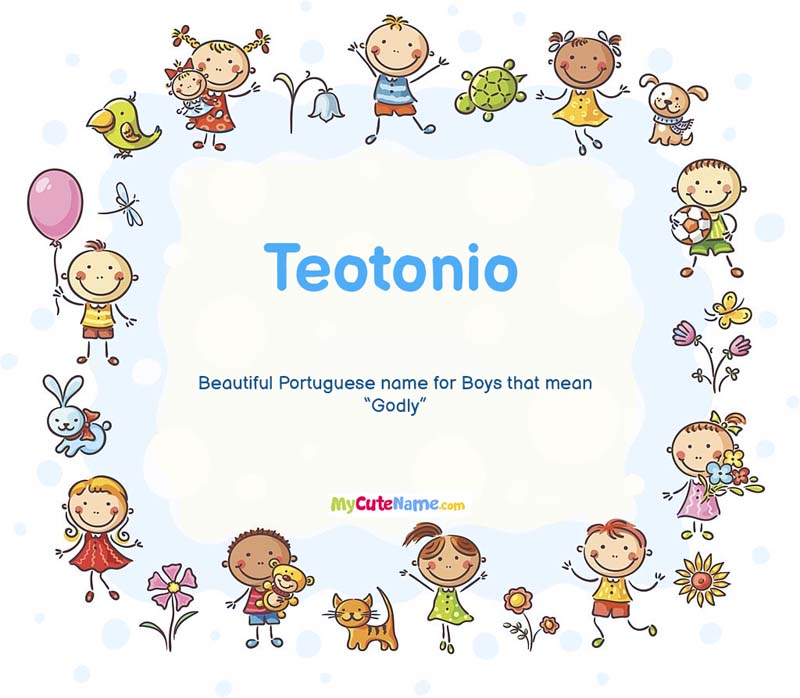 Teotonio meaning - what is the meaning of name Teotonio ? [**UPDATE 2025**]