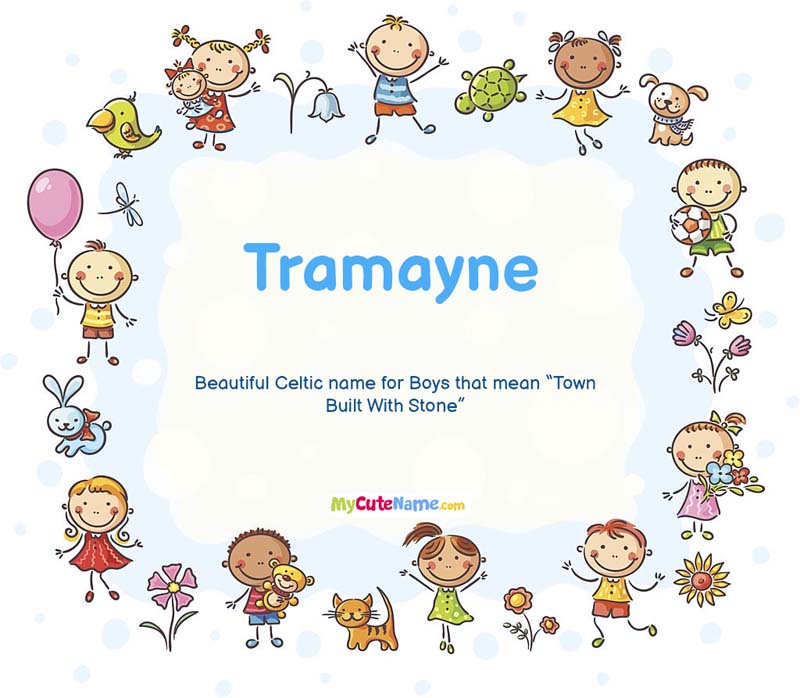 Tramayne meaning | what is the meaning of name Tramayne ? [MyCuteName]