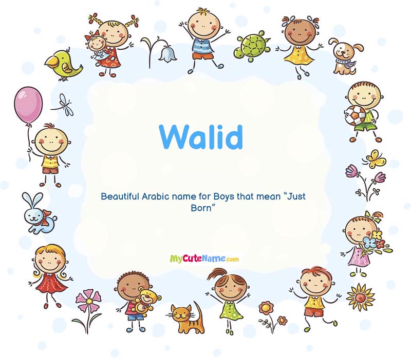 Walid meaning | what is the meaning of name Walid ? [MyCuteName]